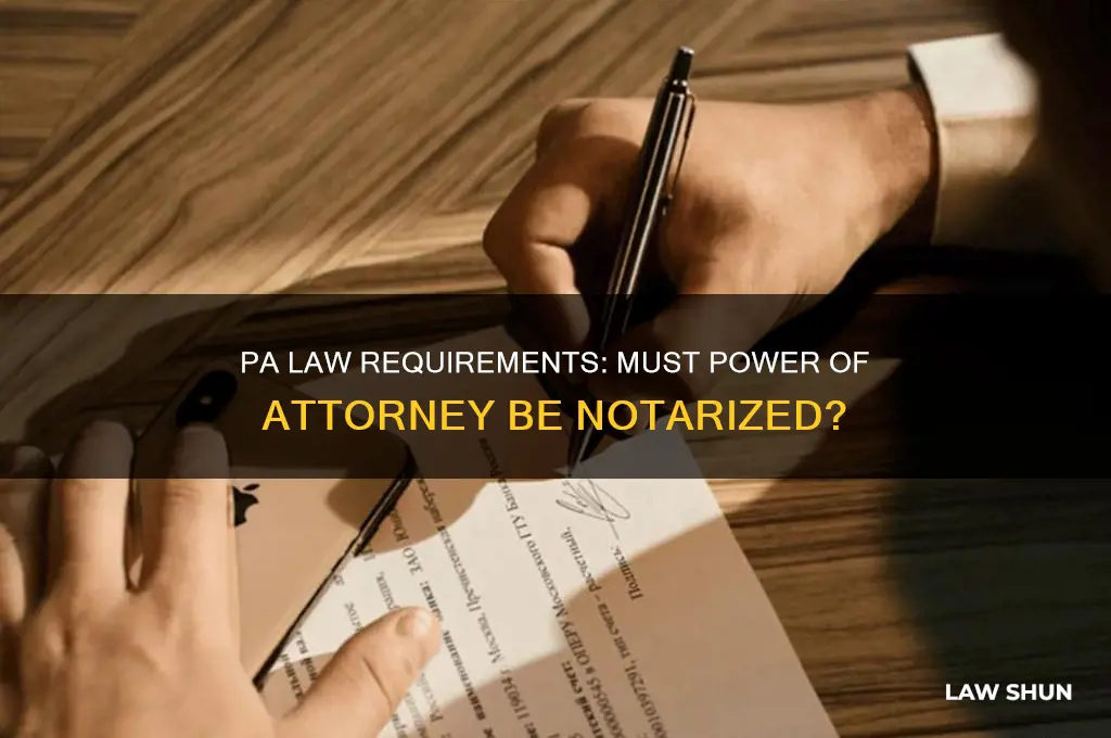 Pa Law Requirements: Must Power Of Attorney Be Notarized? | LawShun