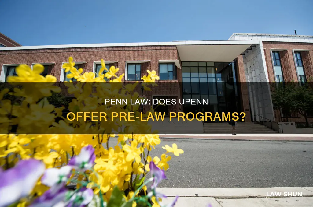 Penn Law: Does Upenn Offer Pre-Law Programs? | LawShun