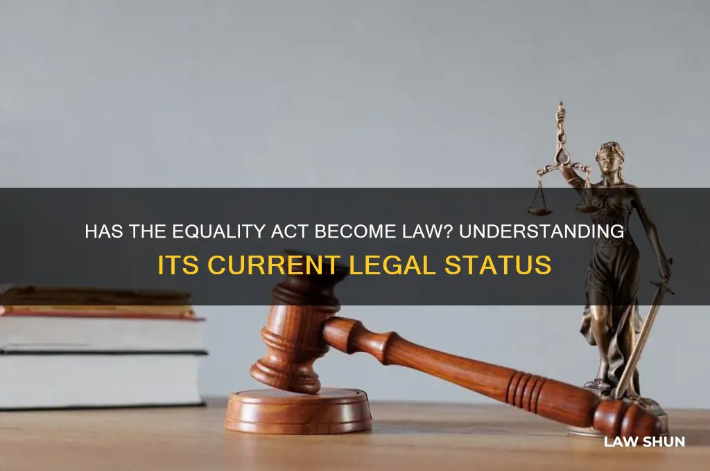Has The Equality Act Become Law? Understanding Its Current Legal Status ...