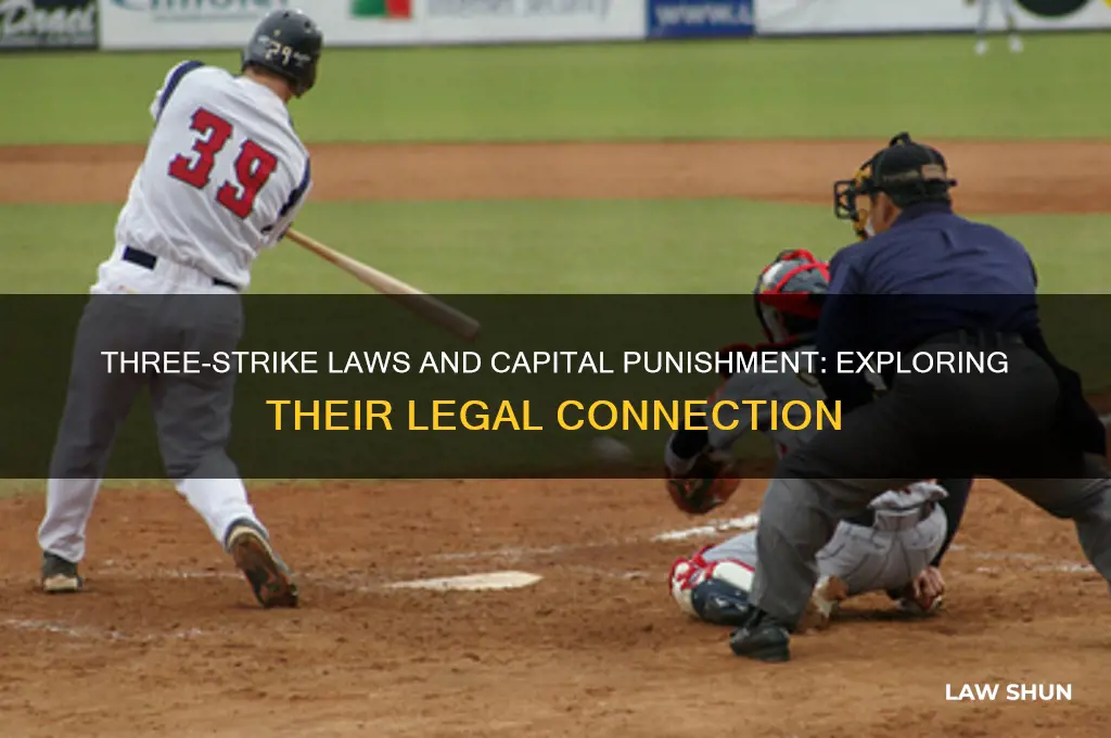 Three-Strike Laws And Capital Punishment: Exploring Their Legal ...