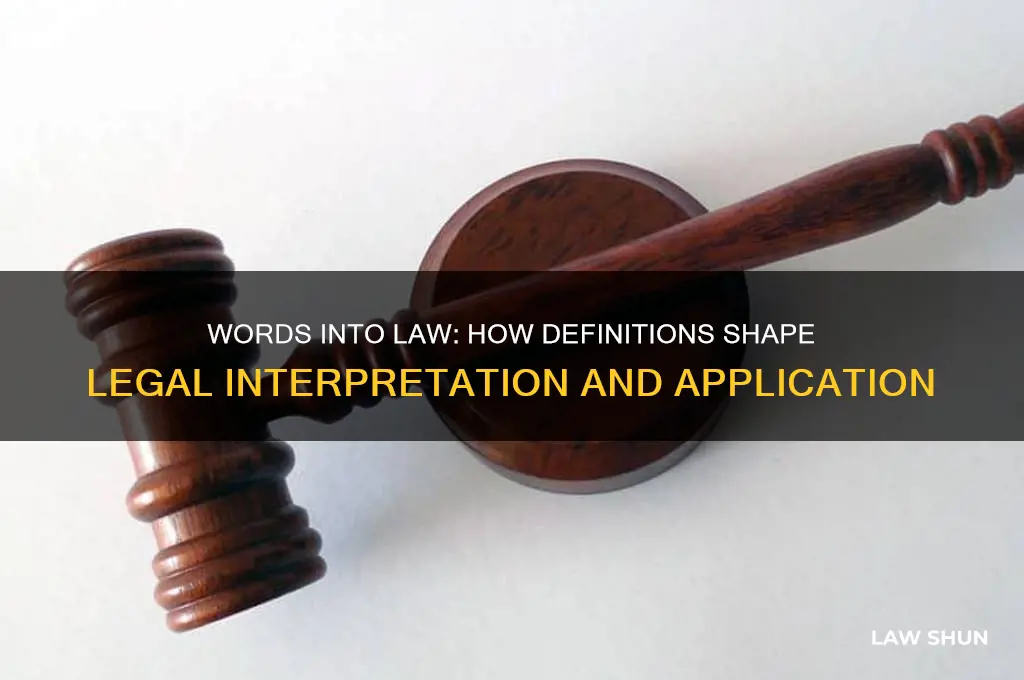 Words Into Law: How Definitions Shape Legal Interpretation And ...