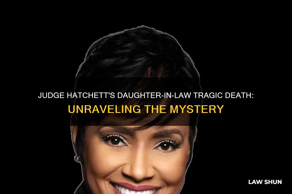 Judge Hatchett's Daughter-In-Law Tragic Death: Unraveling The Mystery ...