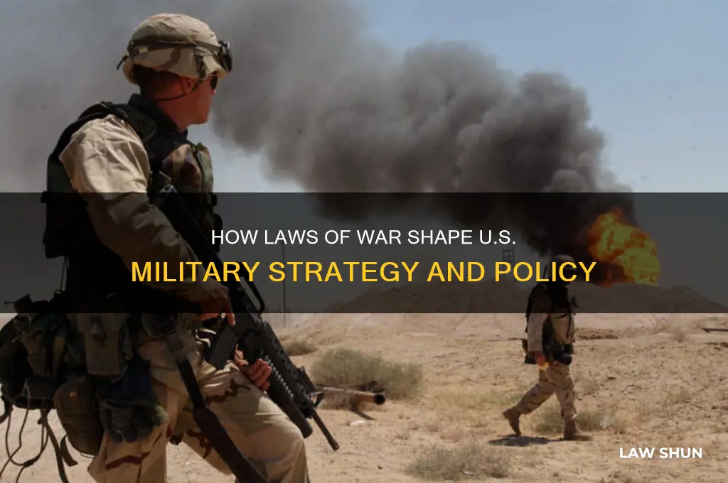 How Laws Of War Shape U.S. Military Strategy And Policy | LawShun