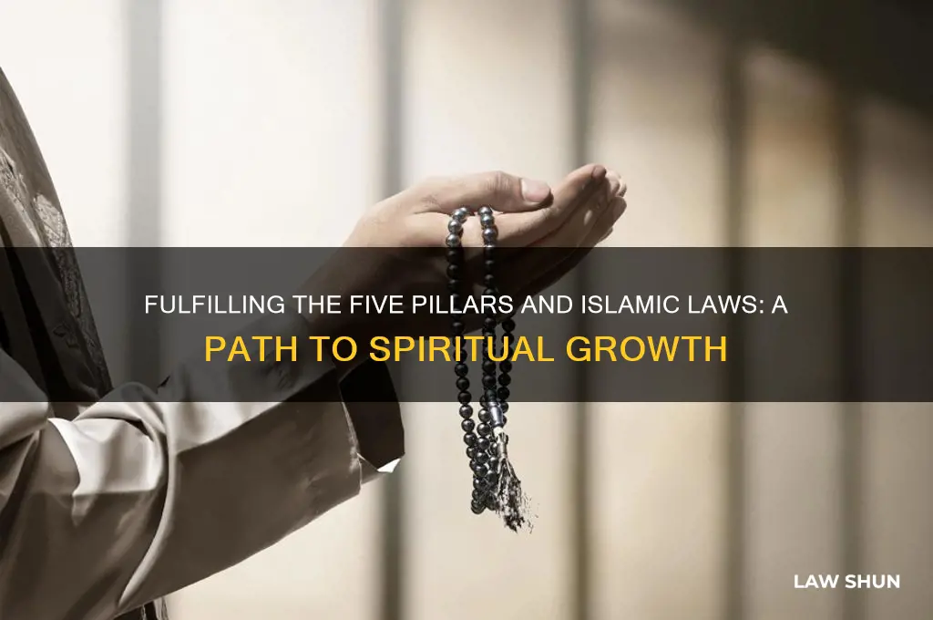 Fulfilling The Five Pillars And Islamic Laws: A Path To Spiritual ...