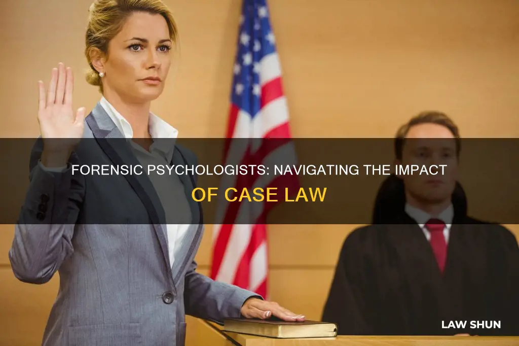 Forensic Psychologists: Navigating The Impact Of Case Law | LawShun