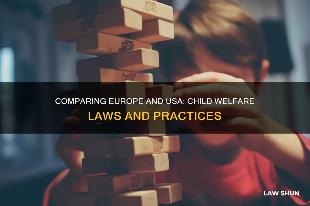 Comparing Europe And Usa: Child Welfare Laws And Practices | LawShun