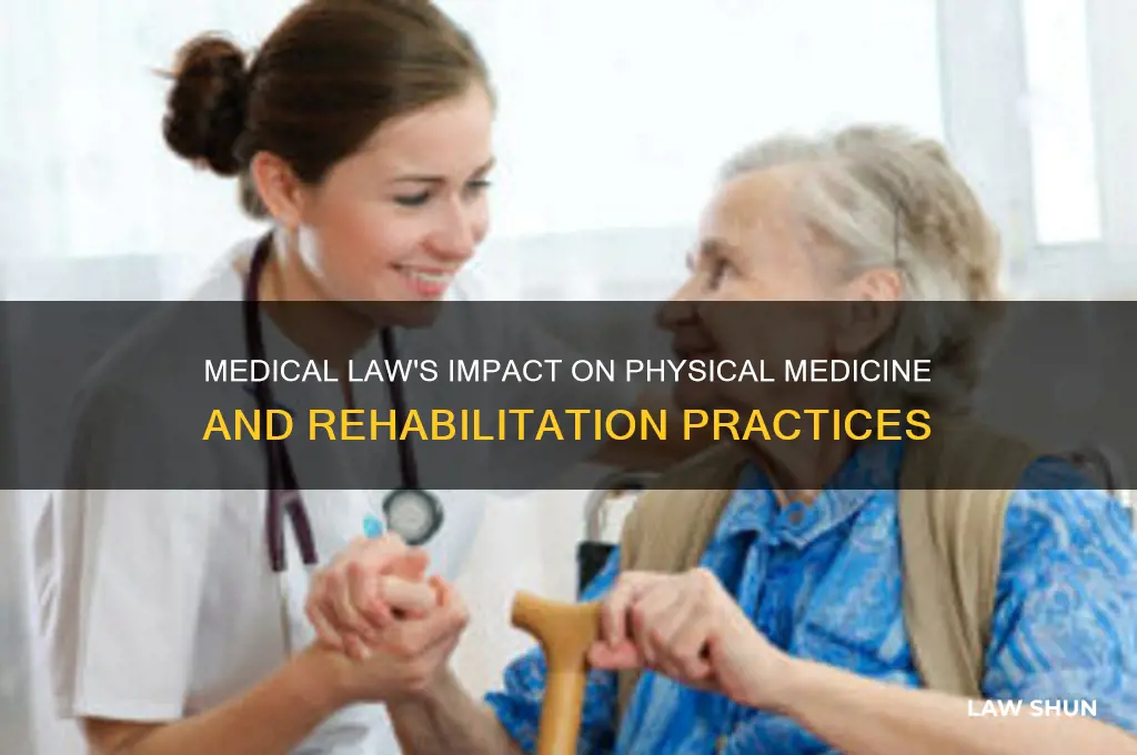 Medical Law's Impact On Physical Medicine And Rehabilitation Practices ...