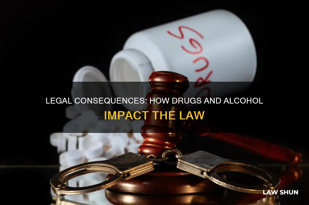 Legal Consequences: How Drugs And Alcohol Impact The Law | LawShun