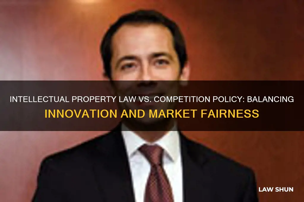Intellectual Property Law Vs. Competition Policy: Balancing Innovation ...