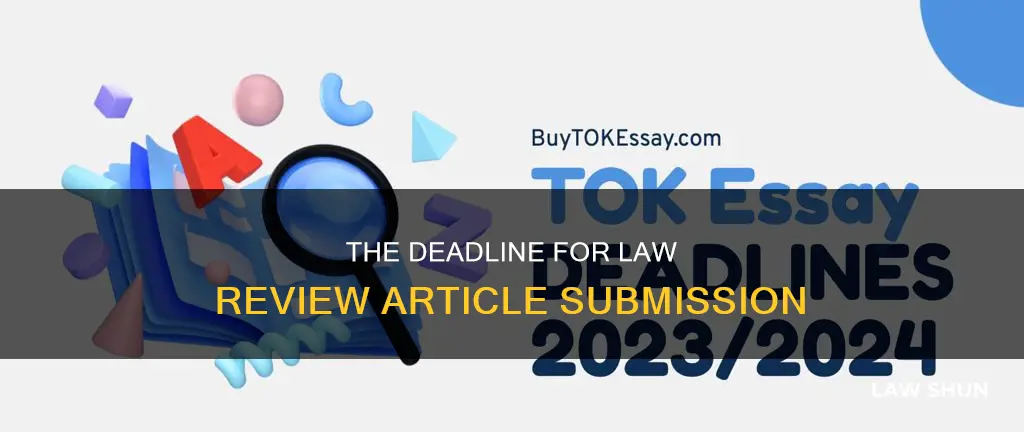 The Deadline For Law Review Article Submission | LawShun