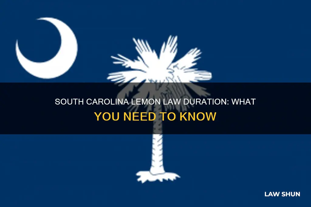 South Carolina Lemon Law Duration: What You Need To Know | LawShun