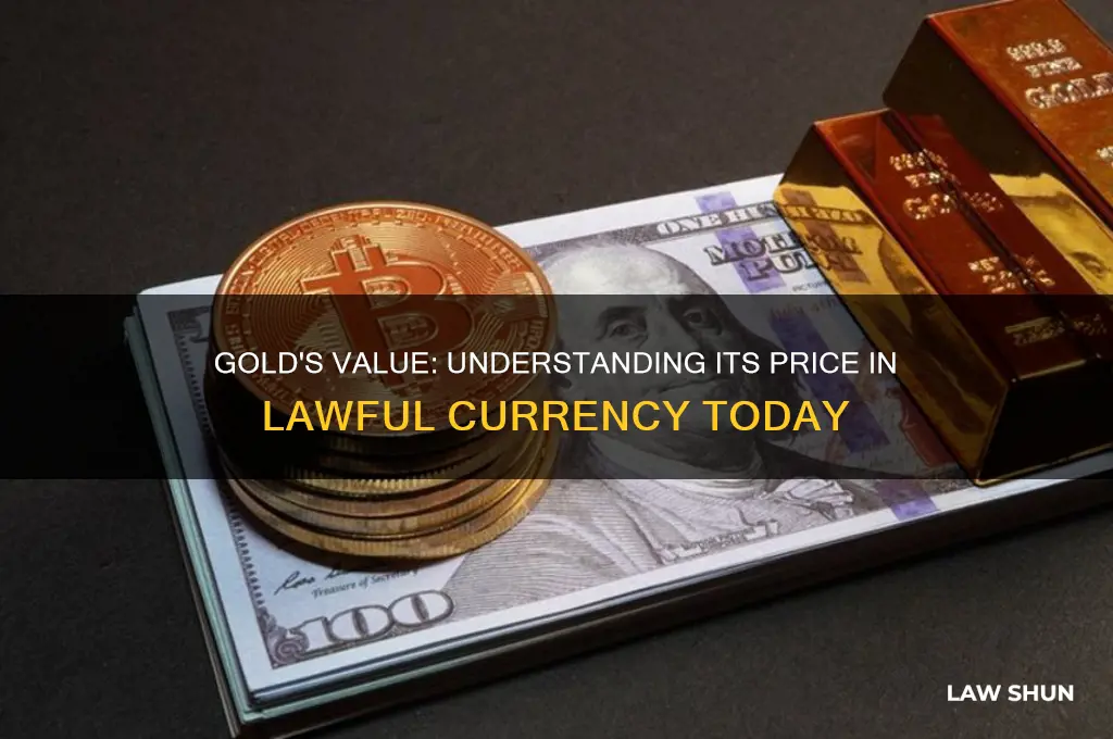 Gold's Value: Understanding Its Price In Lawful Currency Today | LawShun