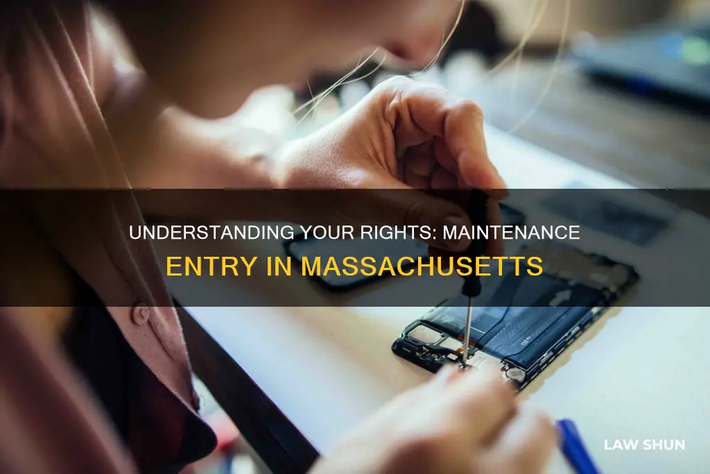 Understanding Your Rights: Maintenance Entry In Massachusetts | LawShun