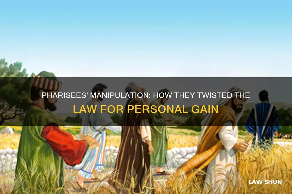 Pharisees' Manipulation: How They Twisted The Law For Personal Gain ...