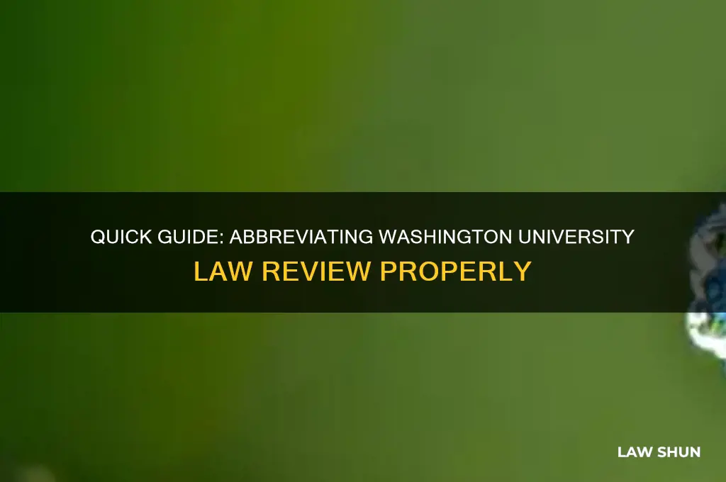 Quick Guide: Abbreviating Washington University Law Review Properly ...