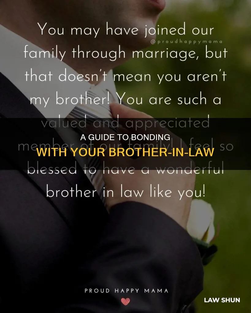 A Guide To Bonding With Your Brother-In-Law | LawShun