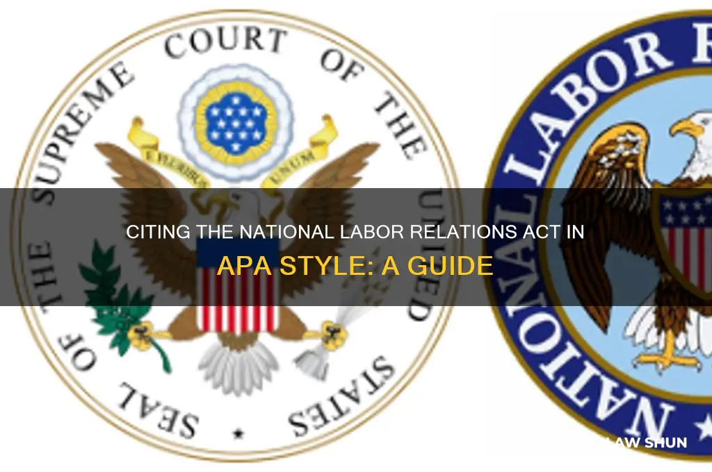 Citing The National Labor Relations Act In Apa Style: A Guide | LawShun