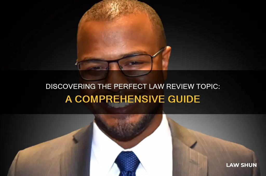 Discovering The Perfect Law Review Topic: A Comprehensive Guide | LawShun