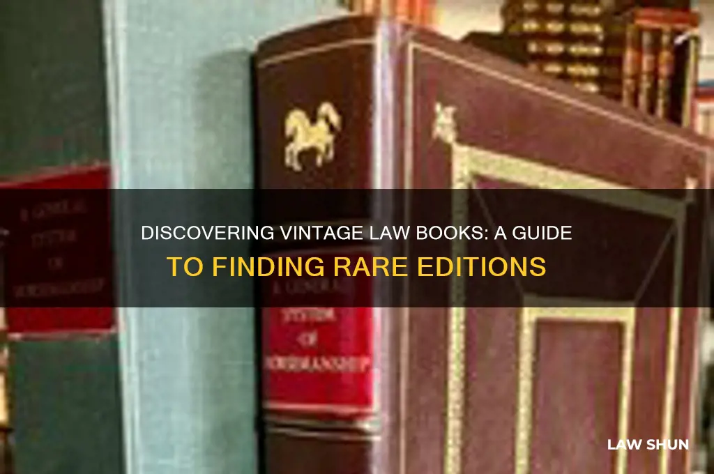 Discovering Vintage Law Books: A Guide To Finding Rare Editions | LawShun