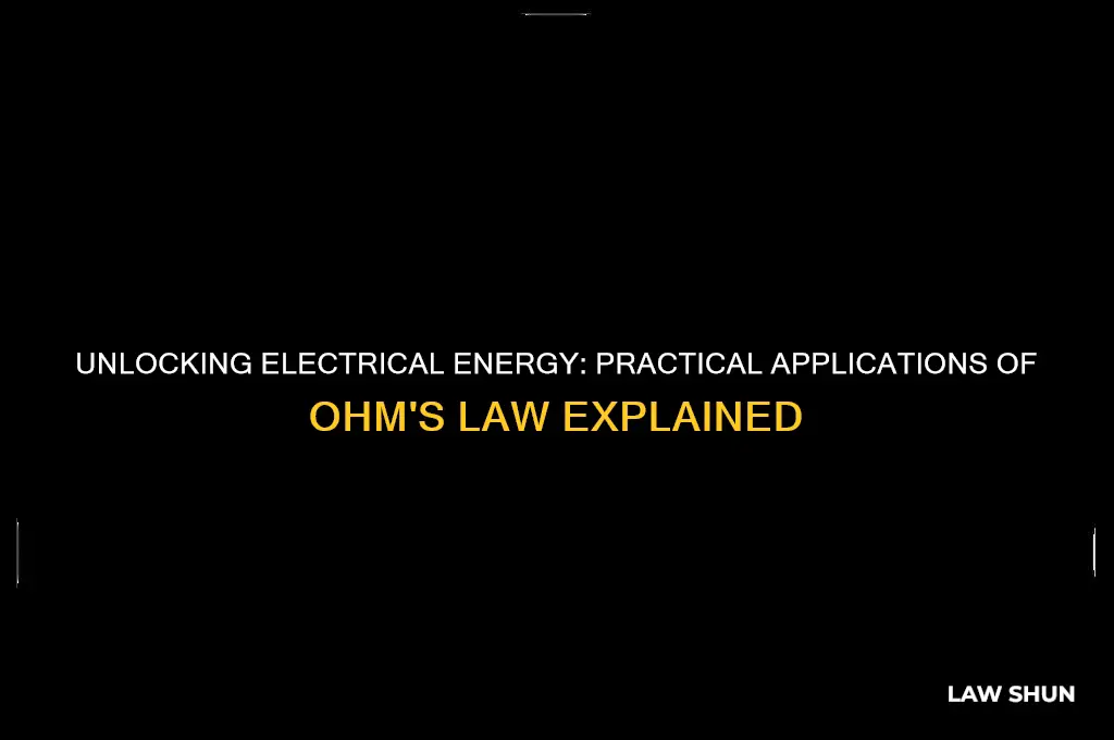Unlocking Electrical Energy: Practical Applications Of Ohm's Law ...