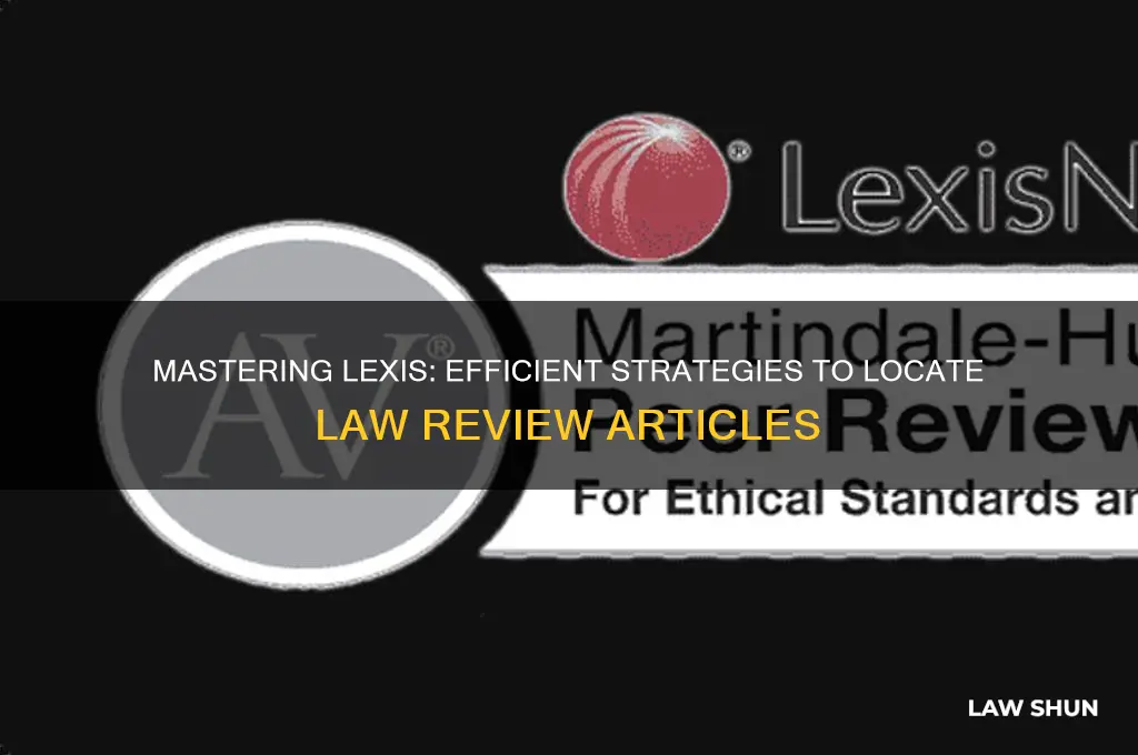 Mastering Lexis: Efficient Strategies To Locate Law Review Articles ...