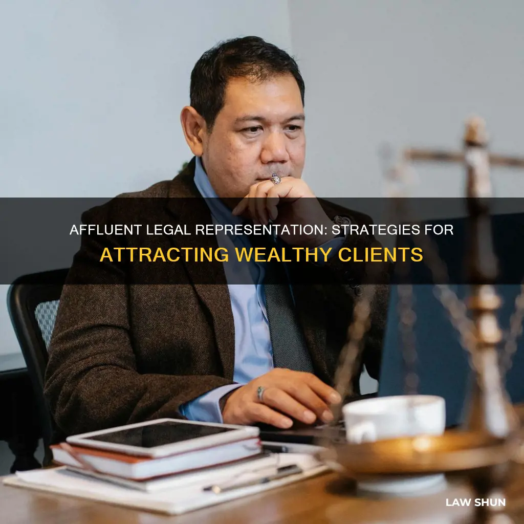 Affluent Legal Representation: Strategies For Attracting Wealthy ...