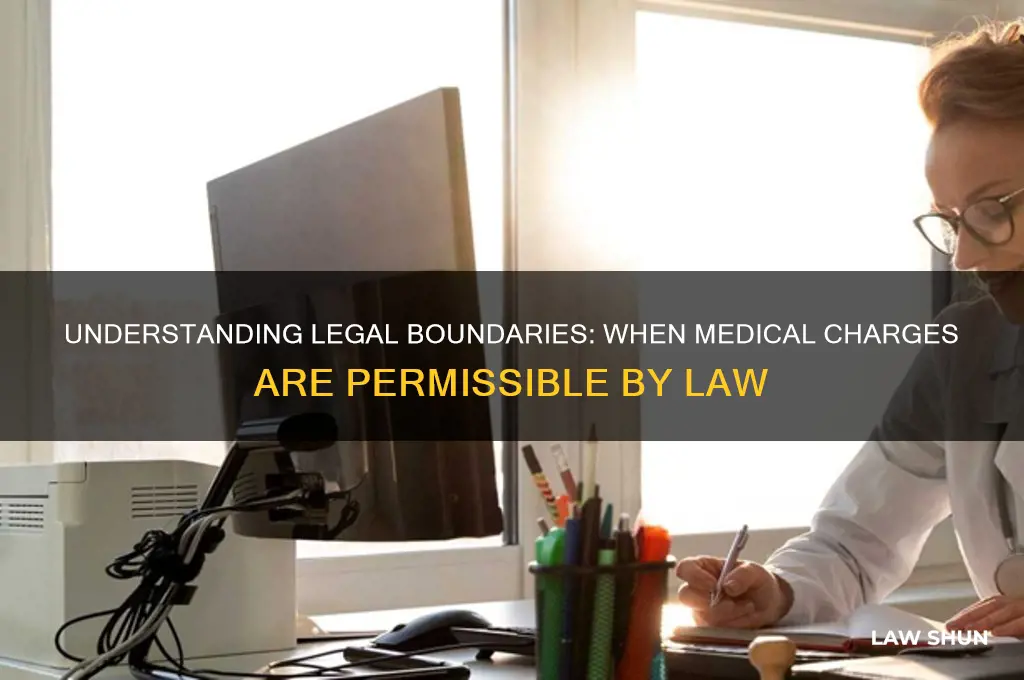 Understanding Legal Boundaries: When Medical Charges Are Permissible By ...