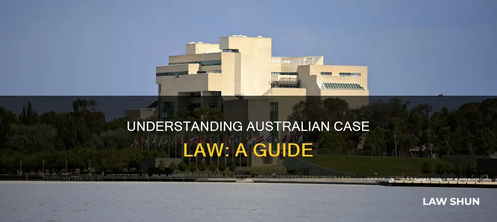 Understanding Australian Case Law: A Guide | LawShun