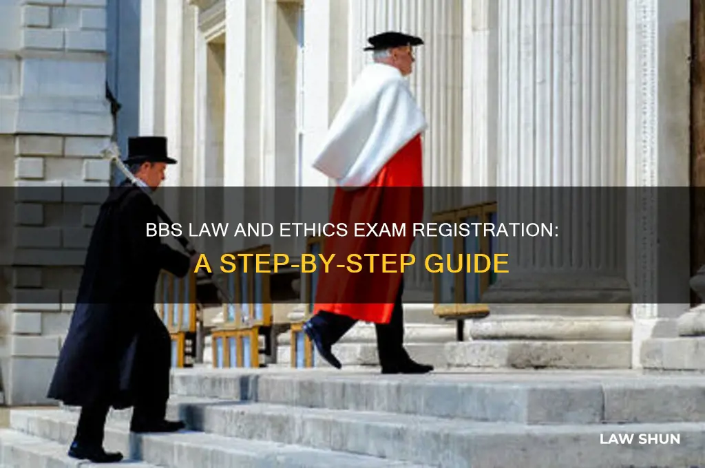 Bbs Law And Ethics Exam Registration: A Step-By-Step Guide | LawShun