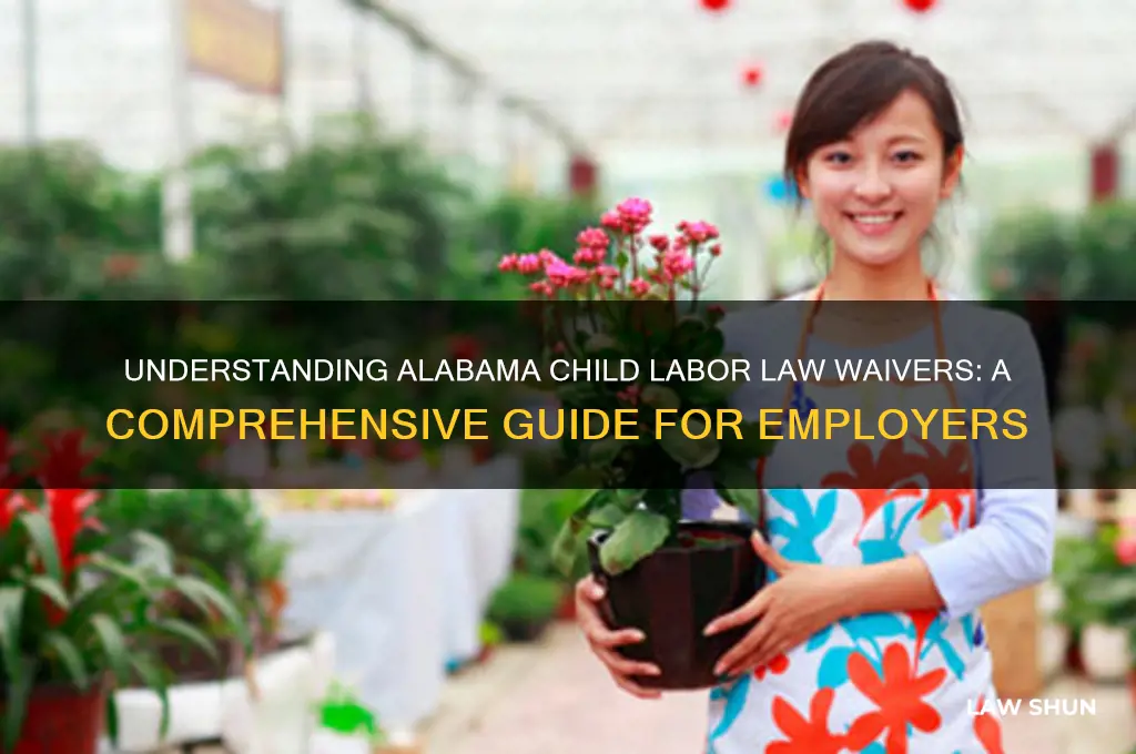Understanding Alabama Child Labor Law Waivers: A Comprehensive Guide ...