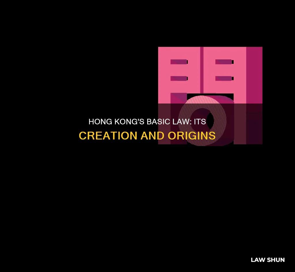 Hong Kong's Basic Law: Its Creation And Origins | LawShun
