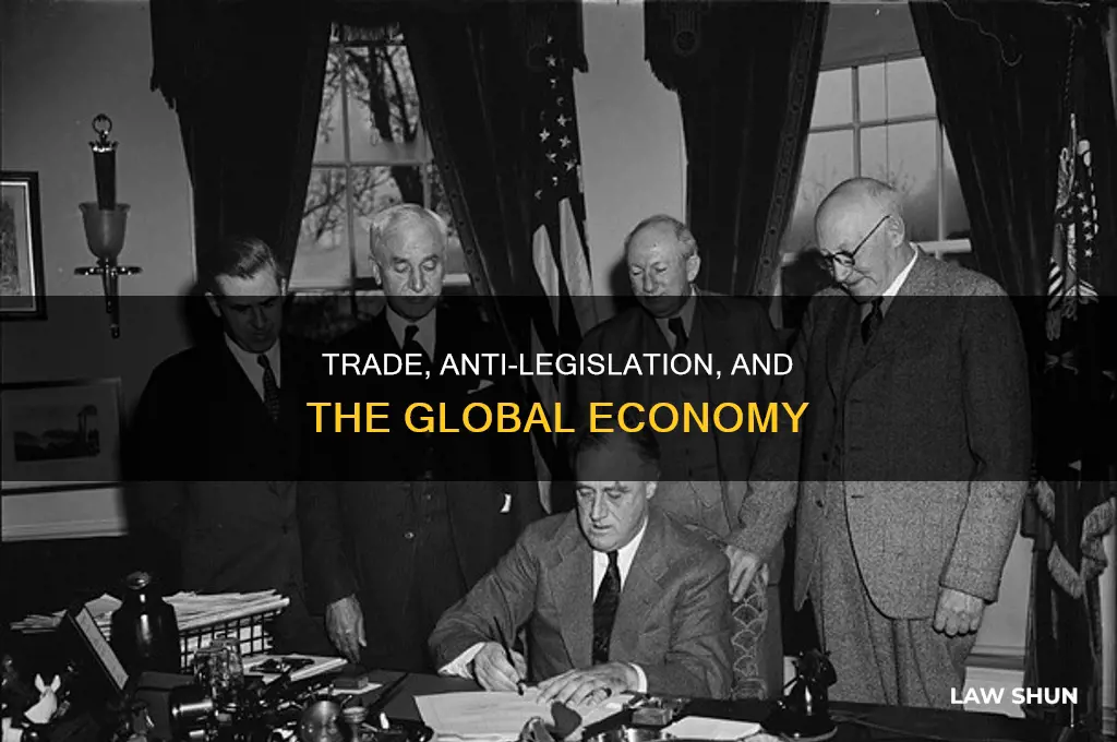 Trade, Anti-Legislation, And The Global Economy | LawShun