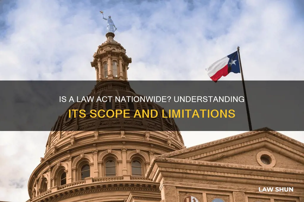 Is A Law Act Nationwide? Understanding Its Scope And Limitations | LawShun