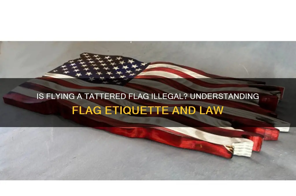 Is Flying A Tattered Flag Illegal? Understanding Flag Etiquette And Law ...