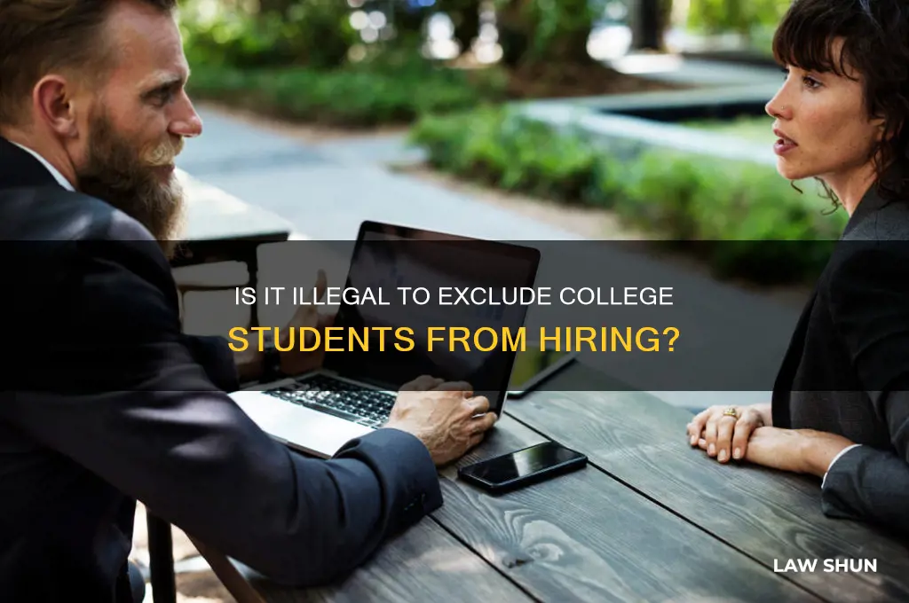 Is It Illegal To Exclude College Students From Hiring? | LawShun