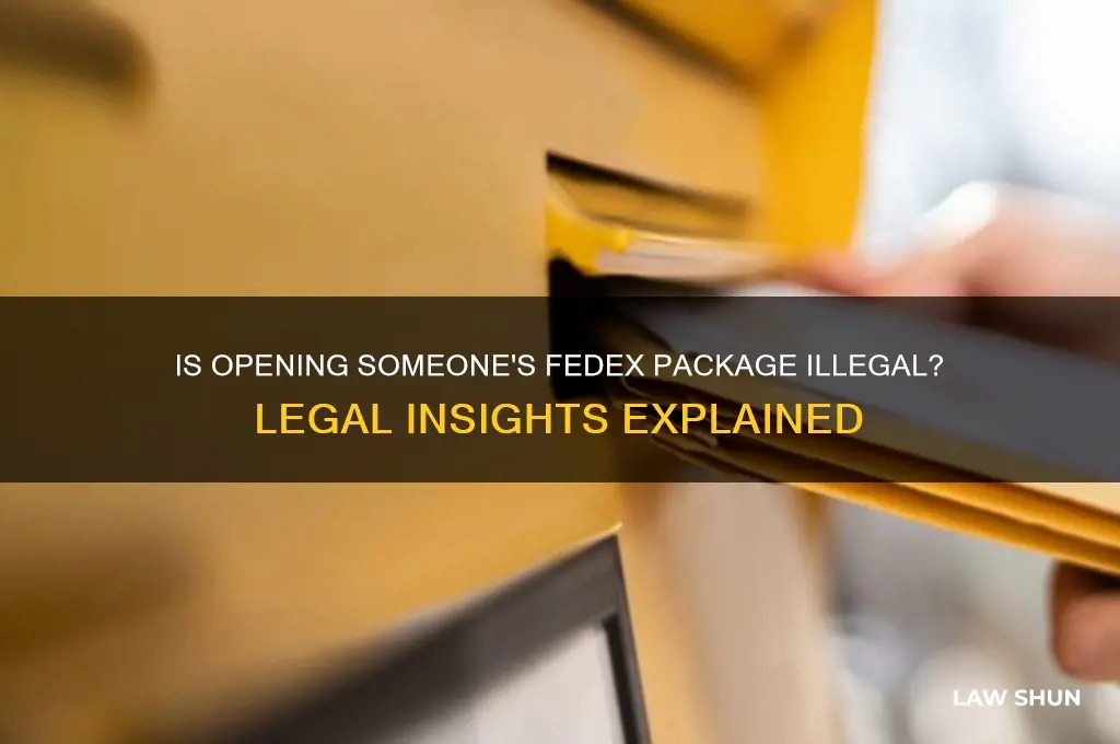 Is Opening Someone's Fedex Package Illegal? Legal Insights Explained ...