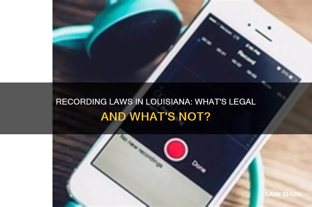 Recording Laws In Louisiana: What's Legal And What's Not? | LawShun