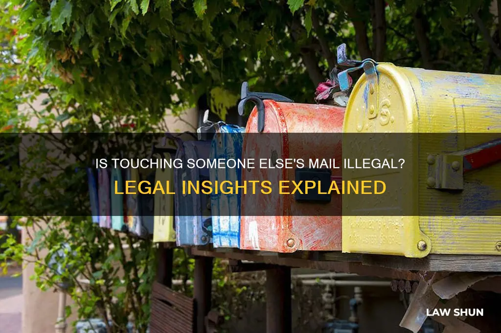 Is Touching Someone Else's Mail Illegal? Legal Insights Explained | LawShun