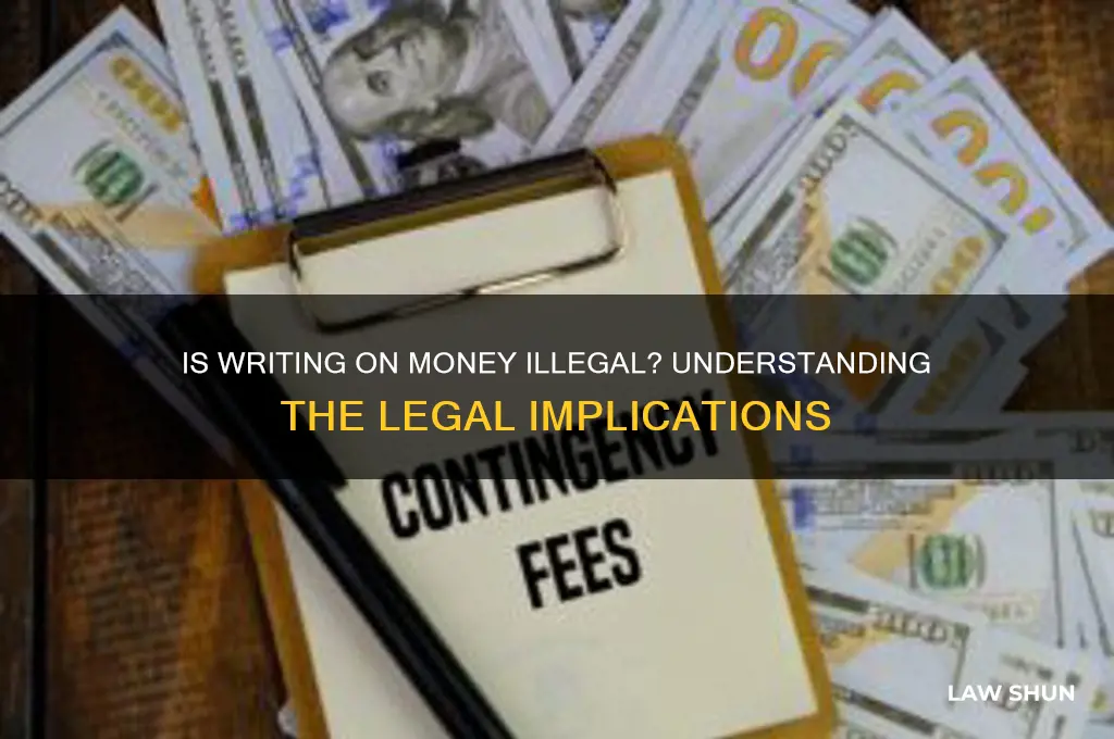 Is Writing On Money Illegal? Understanding The Legal Implications | LawShun
