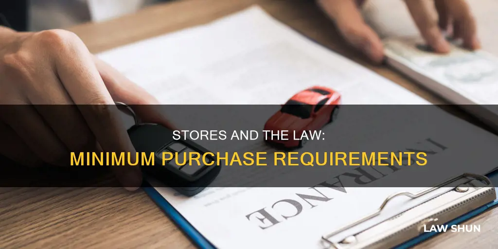 Stores And The Law: Minimum Purchase Requirements | LawShun