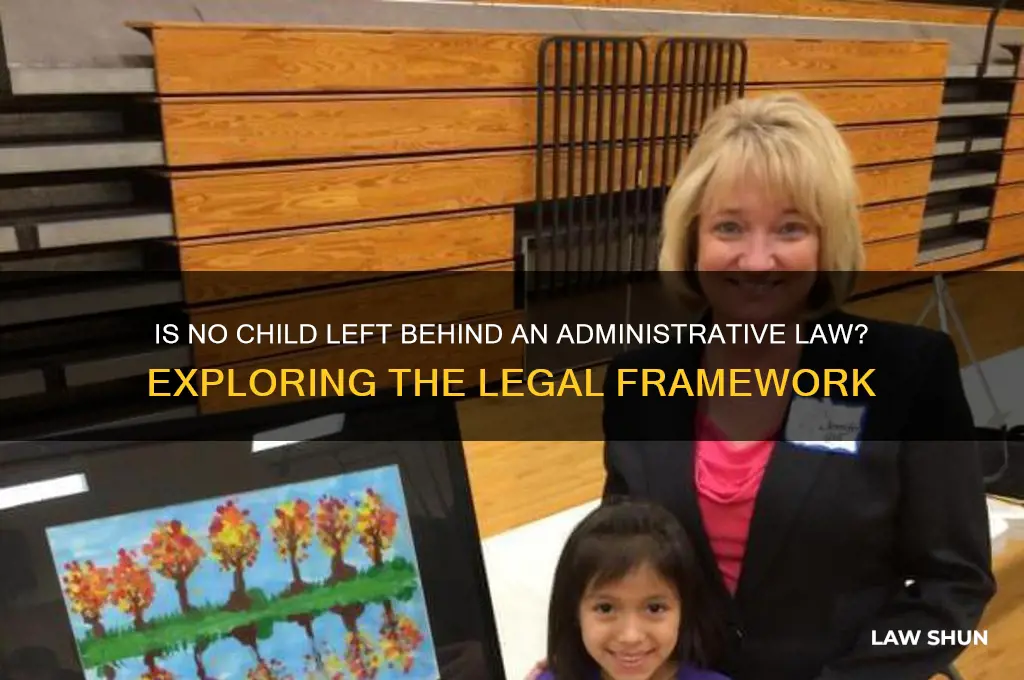 Is No Child Left Behind An Administrative Law? Exploring The Legal ...