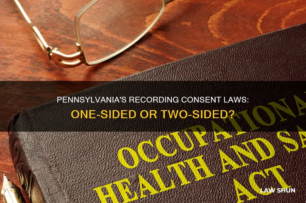 Pennsylvania's Recording Consent Laws: One-Sided Or Two-Sided? | LawShun