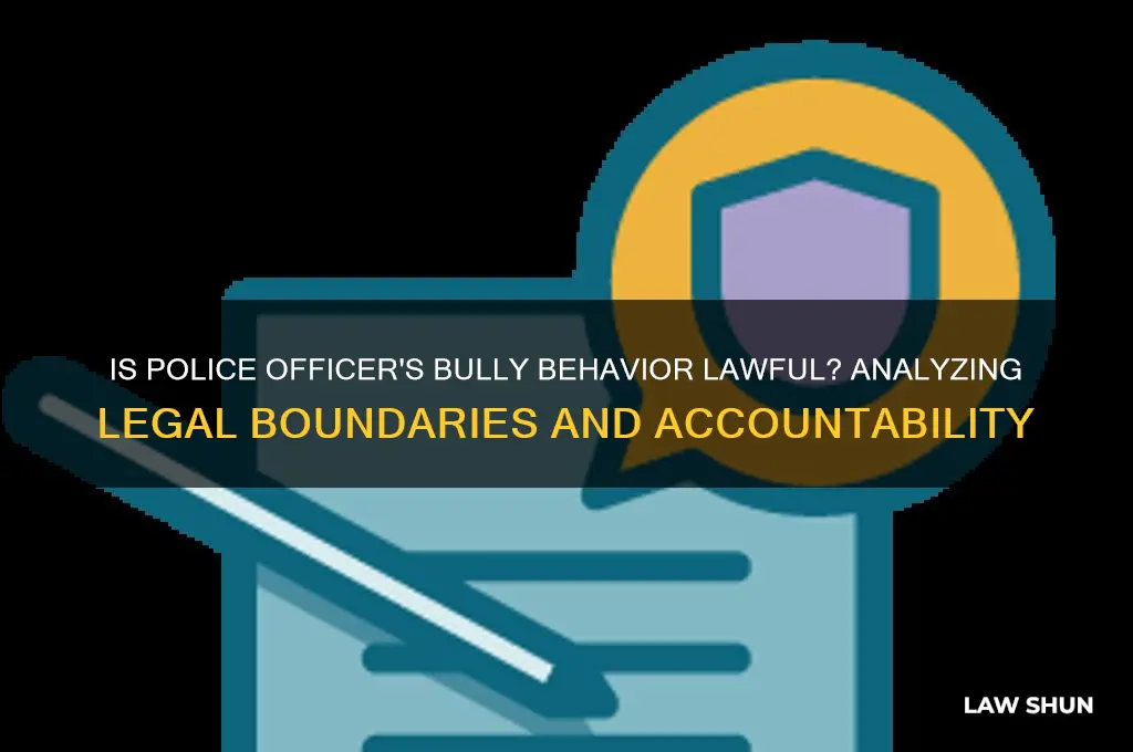 Is Police Officer's Bully Behavior Lawful? Analyzing Legal Boundaries ...