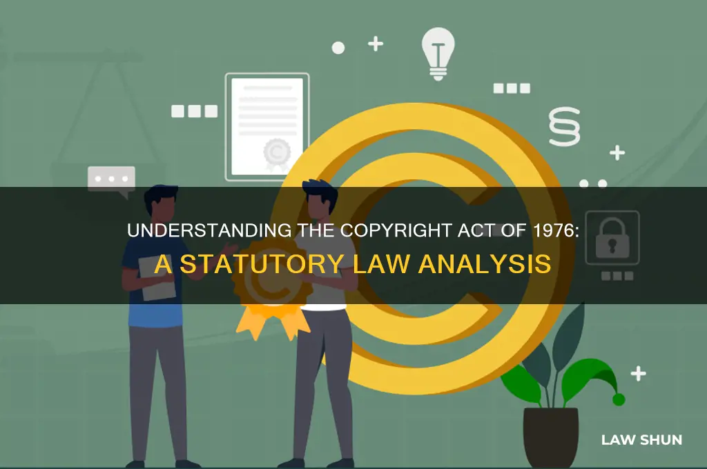 Understanding The Copyright Act Of 1976: A Statutory Law Analysis | LawShun