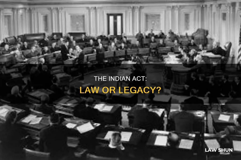 The Indian Act: Law Or Legacy? | LawShun