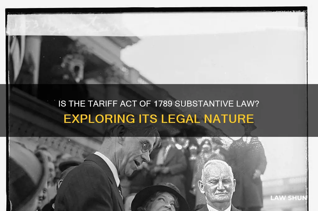 Is The Tariff Act Of 1789 Substantive Law? Exploring Its Legal Nature ...
