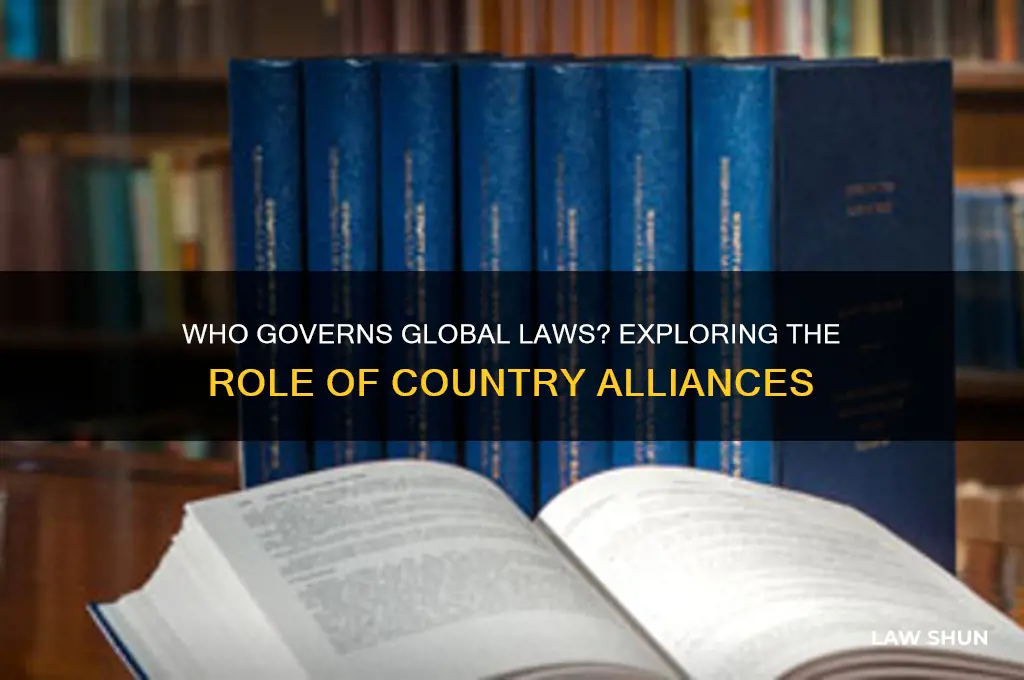 Who Governs Global Laws? Exploring The Role Of Country Alliances | LawShun