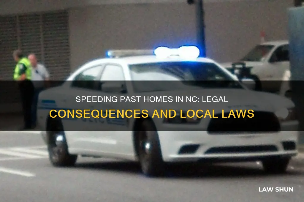 Speeding Past Homes In Nc: Legal Consequences And Local Laws | LawShun