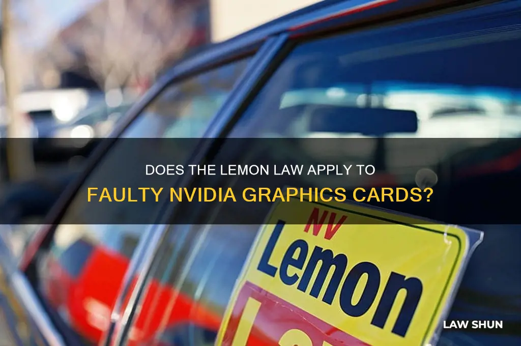 Does The Lemon Law Apply To Faulty Nvidia Graphics Cards? | LawShun