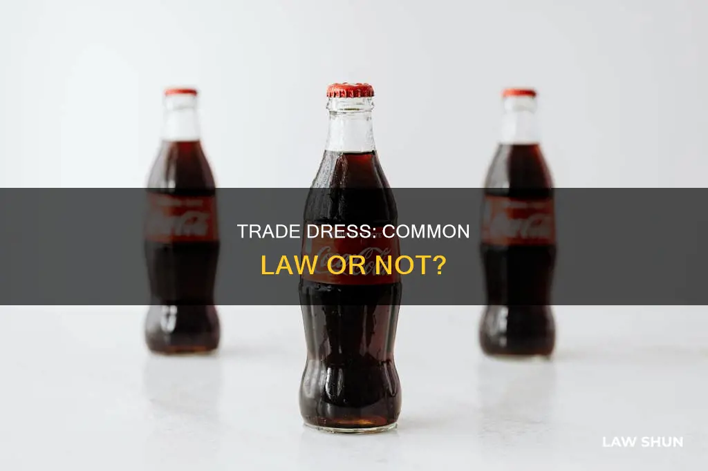 Trade Dress: Common Law Or Not? | LawShun